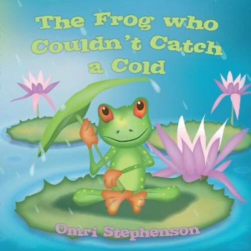 THE FROG WHO couldn't Catch a Cold by Stephenson, Omri EUR 17,08 ...