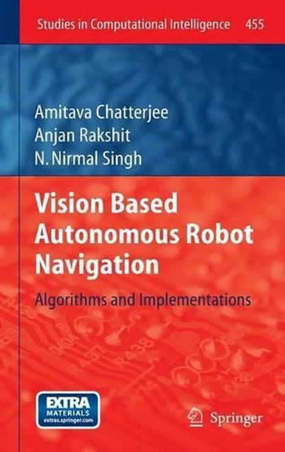 Vision Based Autonomous Robot Navigation Algorithms And