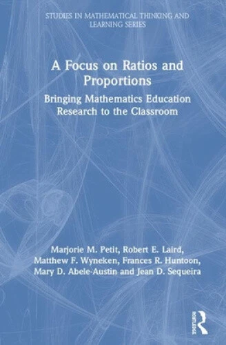 A FOCUS ON Ratios and Proportions: Bringing Mathematics Education ...