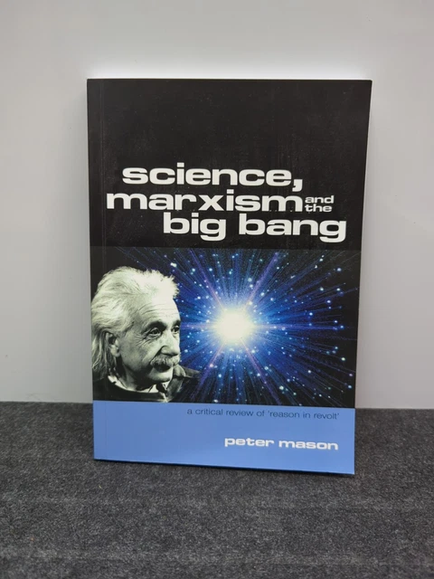 MARXISM, SCIENCE AND the Big Bang : A Critical Review of « Reason » EUR ...