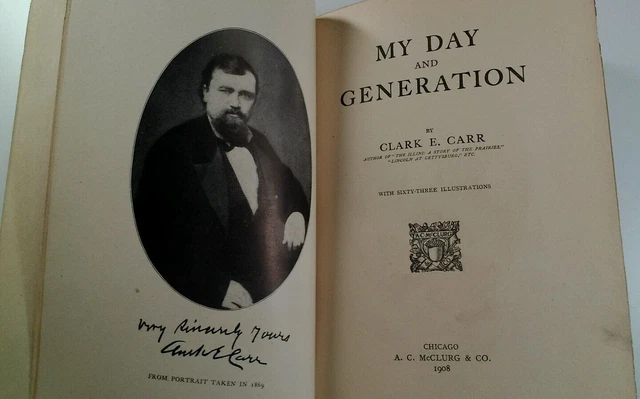 MY DAY AND GENERATION History Clark Carr 1st Edition 1908 Biography ...