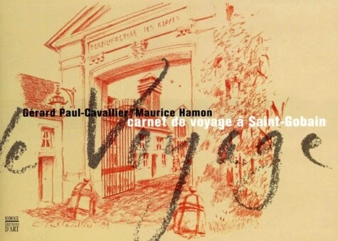 CARNET DE VOYAGE a Saint-Gobain, Maurice Hamon et Gerard Paul-Cavallier ...