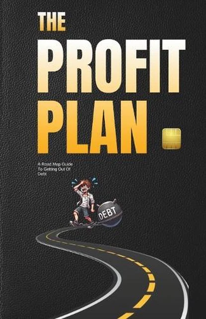 THE PROFIT PLAN: A Road Map Guide To Getting Out Of Debt by Ming Ling ...