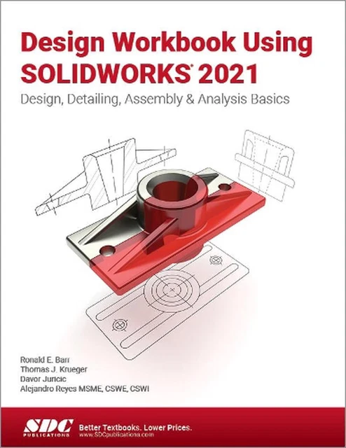 DESIGN WORKBOOK USING SOLIDWORKS 2021: Design, Detailing, Assembly & Analysis Ba £80.18 ...