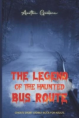 THE LEGEND OF the Haunted Bus Route : Ghosts Short Stories Livre pour ...