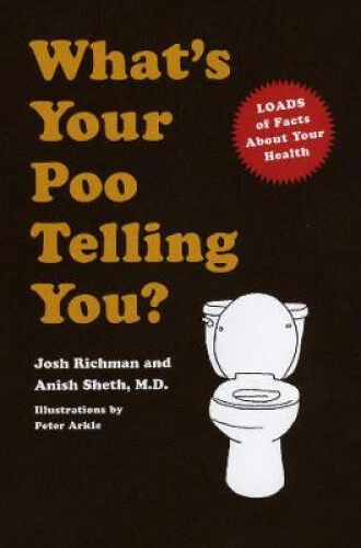 WHAT’S YOUR POO Telling You? by Dr Anish Sheth NEUF EUR 29,26 - PicClick FR