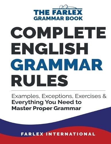 COMPLETE ENGLISH GRAMMAR Rules: Examples, Exceptions, Exercises, and ...