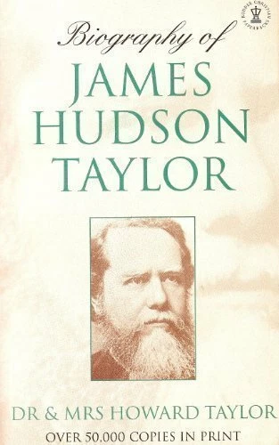 BIOGRAPHY OF JAMES Hudson Taylor-Howard Taylor, Mrs. Howard Taylor £3. ...