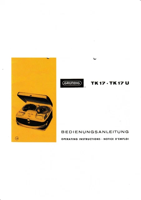BEDIENUNGSANLEITUNG-OPERATING INSTRUCTIONS + Schéma pour Grundig TK 17 ...