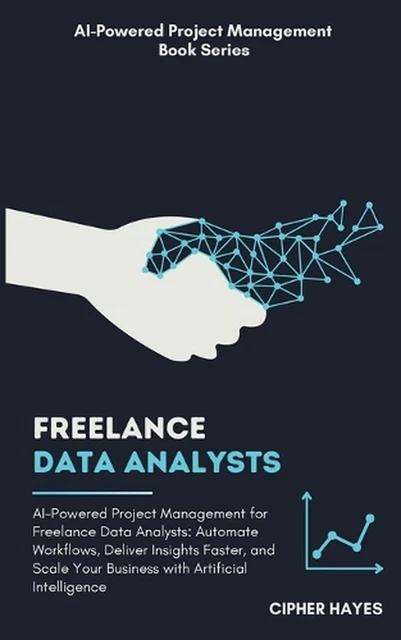 AI-POWERED PROJECT MANAGEMENT for Freelance Data Analysts: Automate ...