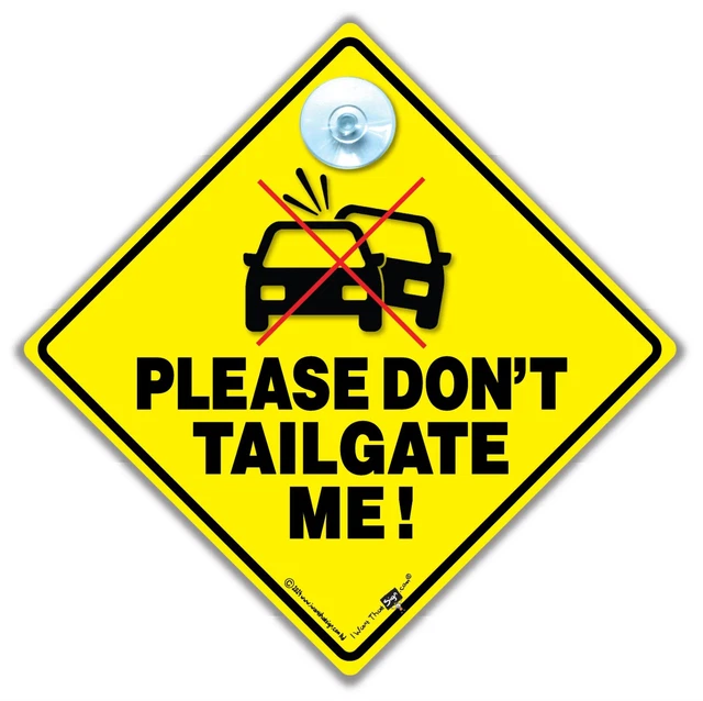 PLEASE DON'T TAILGATE Me Sign, Stop Tailgating Sign, Anti Tailgater Car ...