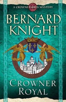 CROWNER ROYAL (A Crowner John Mystery) de Knight, Bernard | Livre ...