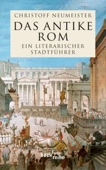 DAS ANTIKE ROM: Ein literarischer Stadtführer de Christoff... | Livre | état bon EUR 15,93 ...