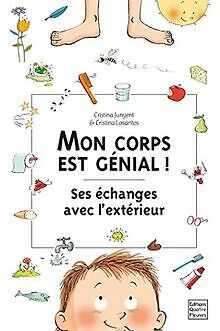 MON CORPS EST génial ! Ses échanges avec l'extérieur ... | Livre | état ...