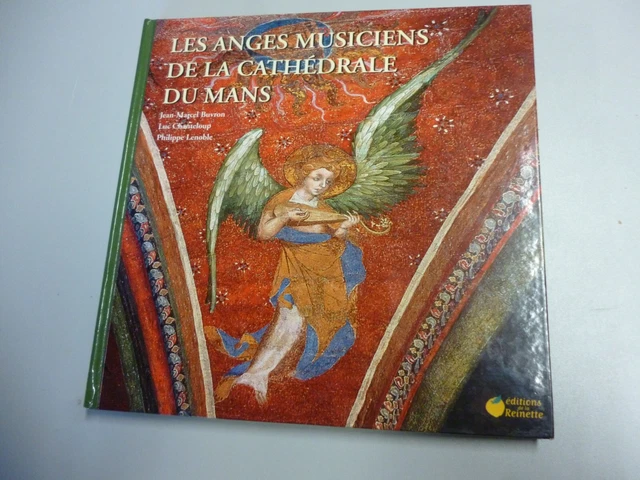 LES ANGES MUSICIENS de la Cathédrale du Mans, Reinette ed. 2005, comme ...