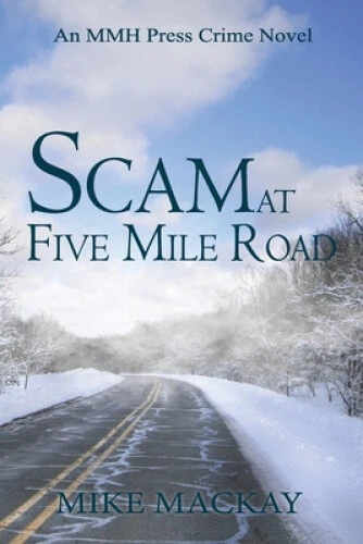 SCAM AT FIVE Mile Road by Mike MacKay NEUF EUR 27,85 - PicClick FR