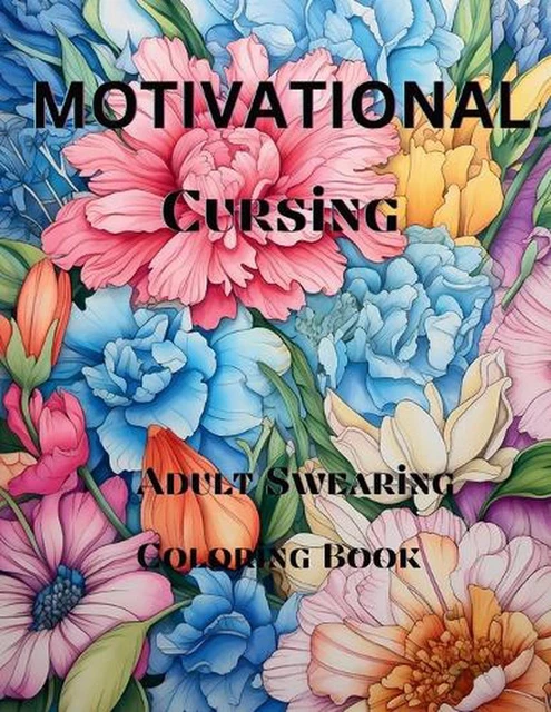 MOTIVATIONAL CURSING: ADULT swearing coloring book by Ambia Paperback ...