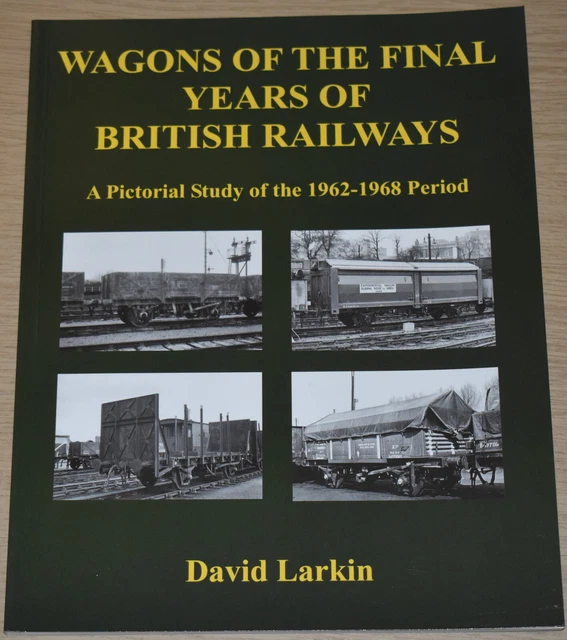 BRITISH RAILWAY WAGONS 1962-1968 Final Years Rail History NEW Larkin Photographs EUR 12,40 ...