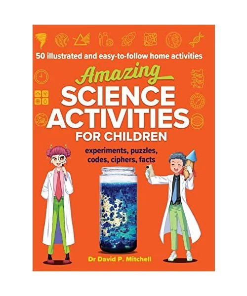 AMAZING SCIENCE ACTIVITIES For Children: 50 illustrated and easy-to ...