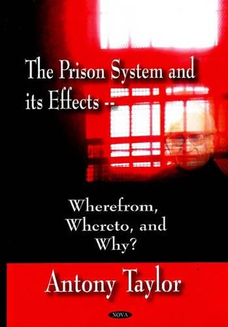 PRISON SYSTEM & its Effects: Where From, Whereto, & Why? by Antony ...