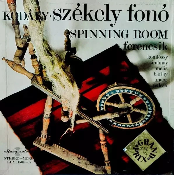 SZÉKELY FONO (SPINNING Room), Zoltán Kodály, János Ferencsik, Éva Andor ...