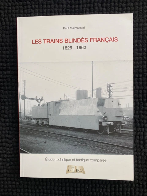 LIVRE LES TRAINS blindés francais 1826/1962 isbn 9782916385389 EUR 20 ...