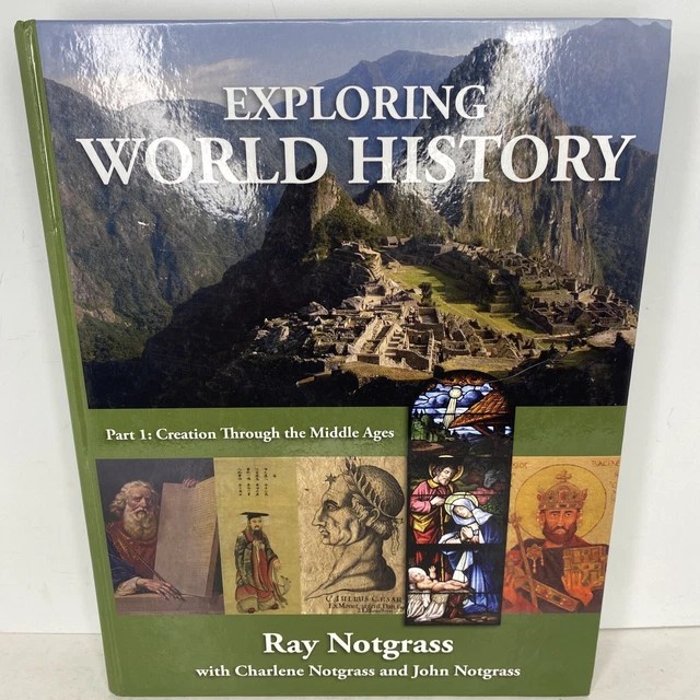 EXPLORING WORLD HISTORY Creation Middle Ages Vol 1 Notgrass 2014 ...