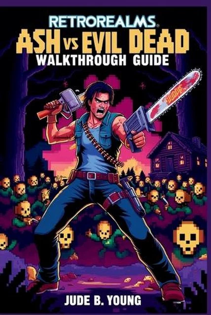 RETROREALMS ASH VS Evil Dead Walkthrough Guide: Uncover Hidden Secrets ...