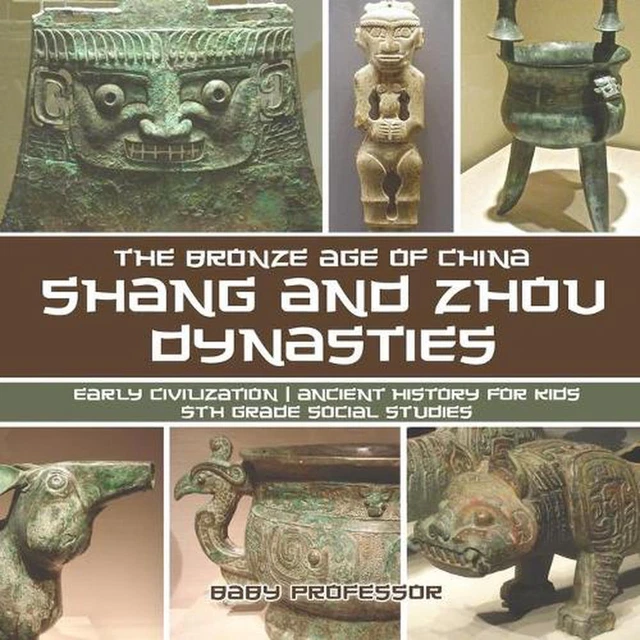 SHANG AND ZHOU Dynasties: The Bronze Age of China - Early Civilization ...