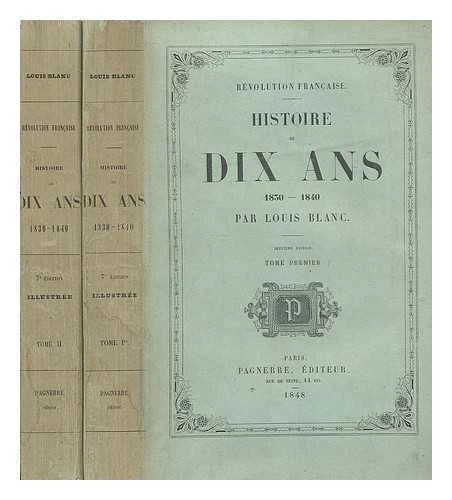 HISTOIRE DE DIX ans, 1830-1840 / Louis Blanc EUR 207,14 - PicClick FR