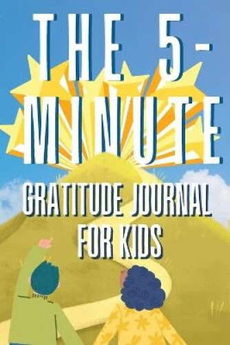 THE 5-MINUTE GRATITUDE Journal For KIDS: A Daily Journal with Prompts ...