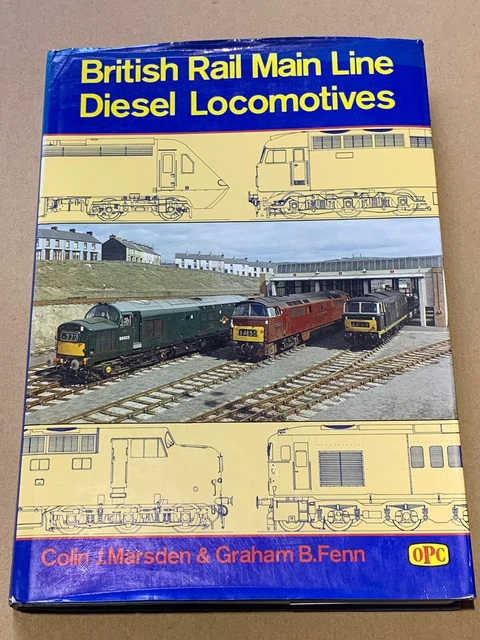BRITISH RAIL MAIN Line Diesel Locomotives, Colin J. Marsden, Graham B ...