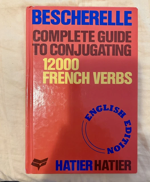 COMPLETE GUIDE TO Conjugating 12000 French Verbs (English Edition) by ...