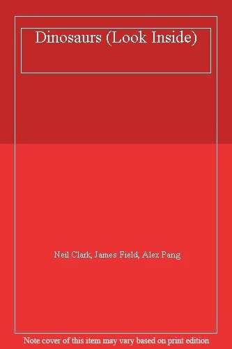 DINOSAURS (LOOK INSIDE),NEIL Clark, James Field, Alex Pang EUR 6,79 ...