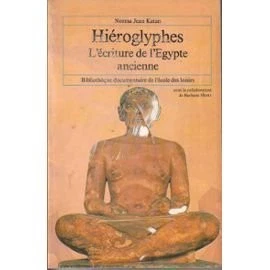 LES HIEROGLYPHES L ecriture de l egypte ancienne, Katan Norma Jean EUR ...