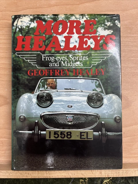 MORE HEALEYS FROG Eyes, Sprites & Midgets Geoffrey Healey Hbk 1978 ...