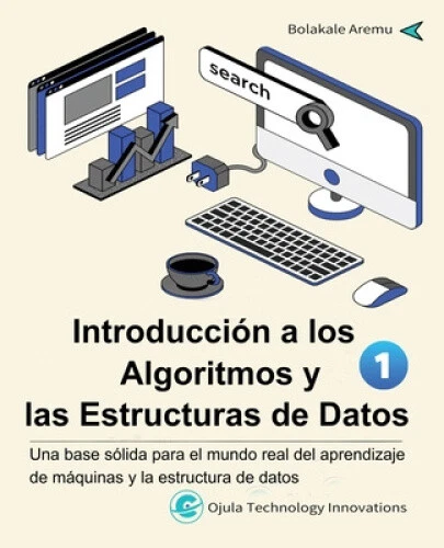 INTRODUCCIÓN A LOS Algoritmos y las Estructuras de Datos, 1: Una base sólida EUR 37,32 - PicClick FR