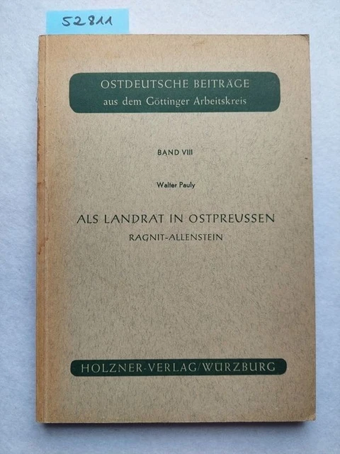 ALS LANDRAT IN Ostpreußen RAGNIT-ALLENSTEIN | Walter PAULY 1957 ...