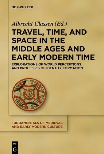 ALBRECHT CLASSE TRAVEL, Time, and Space in the Middle Ages and Early ...