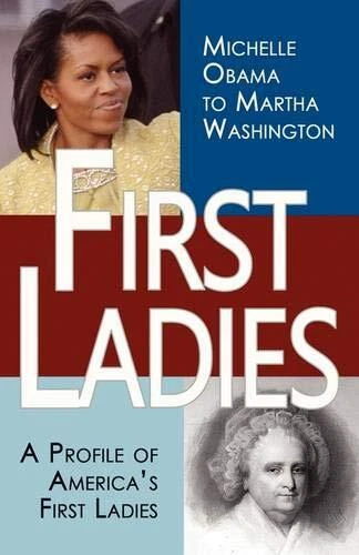 PREMIÈRES DAMES : A Profile of America's First Ladies ; Michelle Obama ...