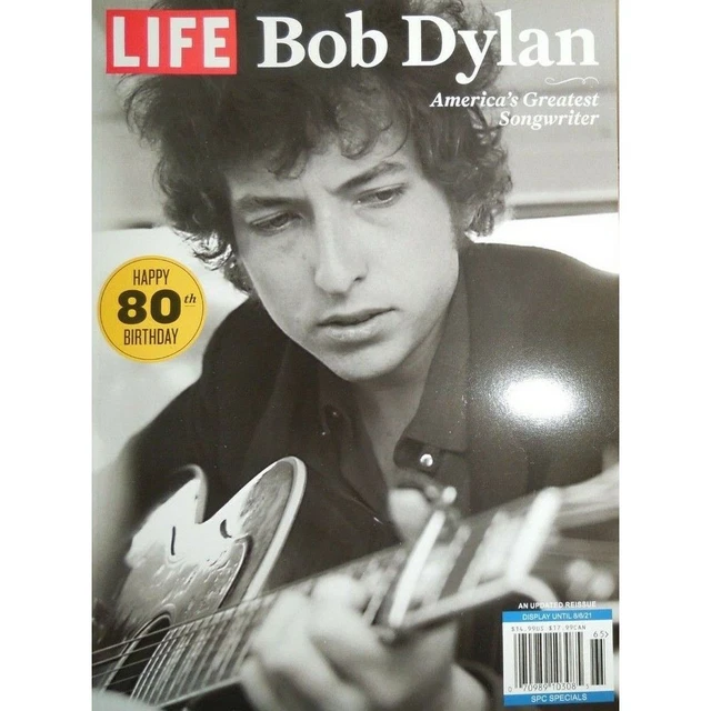 BOB DYLAN LIFE AMERICAS GREATEST SONGWRITER 80th birthday BIRTH OF A ...
