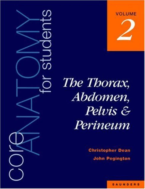 CORE ANATOMY FOR Students: Thorax, Abdomen, Pelvis and Perineum v. 2 £3 ...