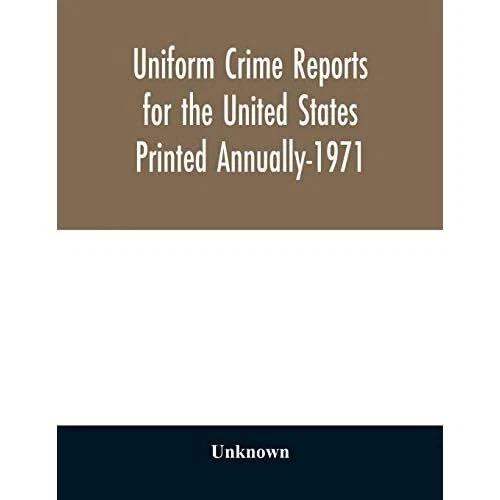 UNIFORM CRIME REPORTS for the United States Printed Ann - Paperback NEW ...