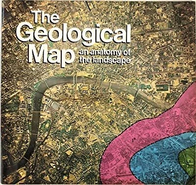 THE GEOLOGICAL MAP: An Anatomy of the Landscape, Eric Edmonds, Used ...