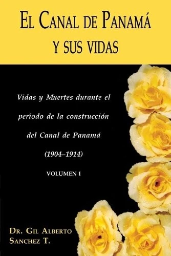 GIL ALBERTO SANCHEZ El Canal de Panama y Sus Vidas (Paperback) £18.11 - PicClick UK