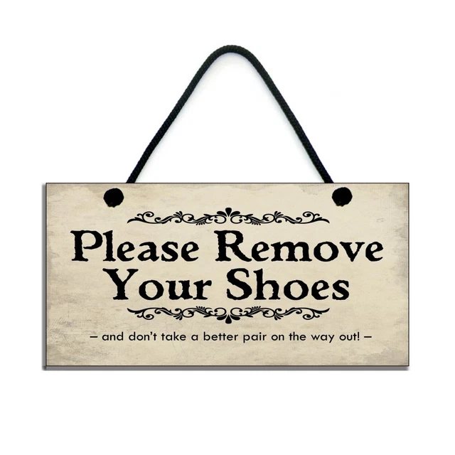 SHOES OFF SIGN-PLEASE Remove Your Shoes and Don't Take a Better Pair ...