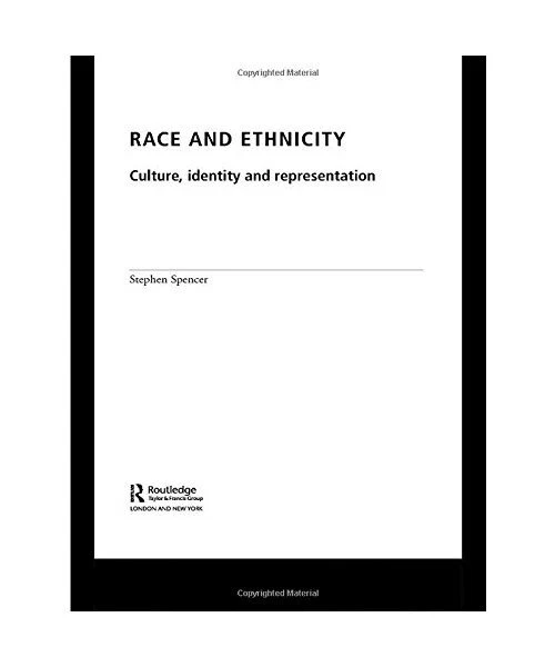 RACE AND ETHNICITY: Culture, Identity and Representation, Steve Spencer ...