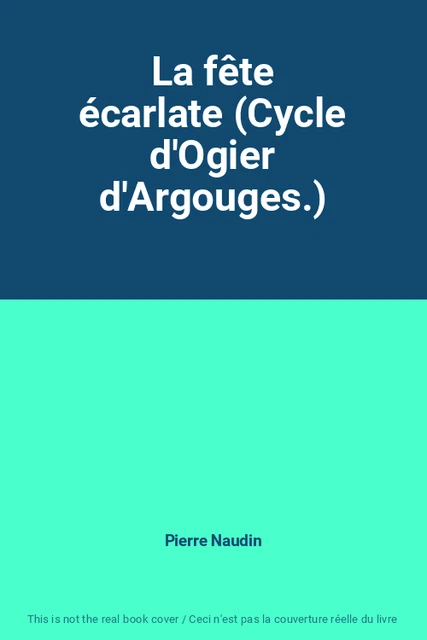 LA FÊTE ÉCARLATE (Cycle d'Ogier d'Argouges.) EUR 3,00 - PicClick FR