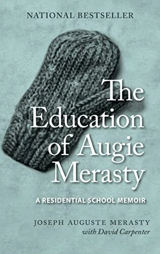 LA EDUCACIÓN DE Augie Merasty: Un Residencial Escuela Memoir - Nuevo ...