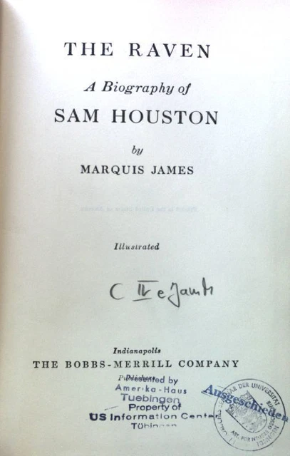 THE RAVEN. A Biography of Sam Houston; James, Marquis: EUR 13,04 ...